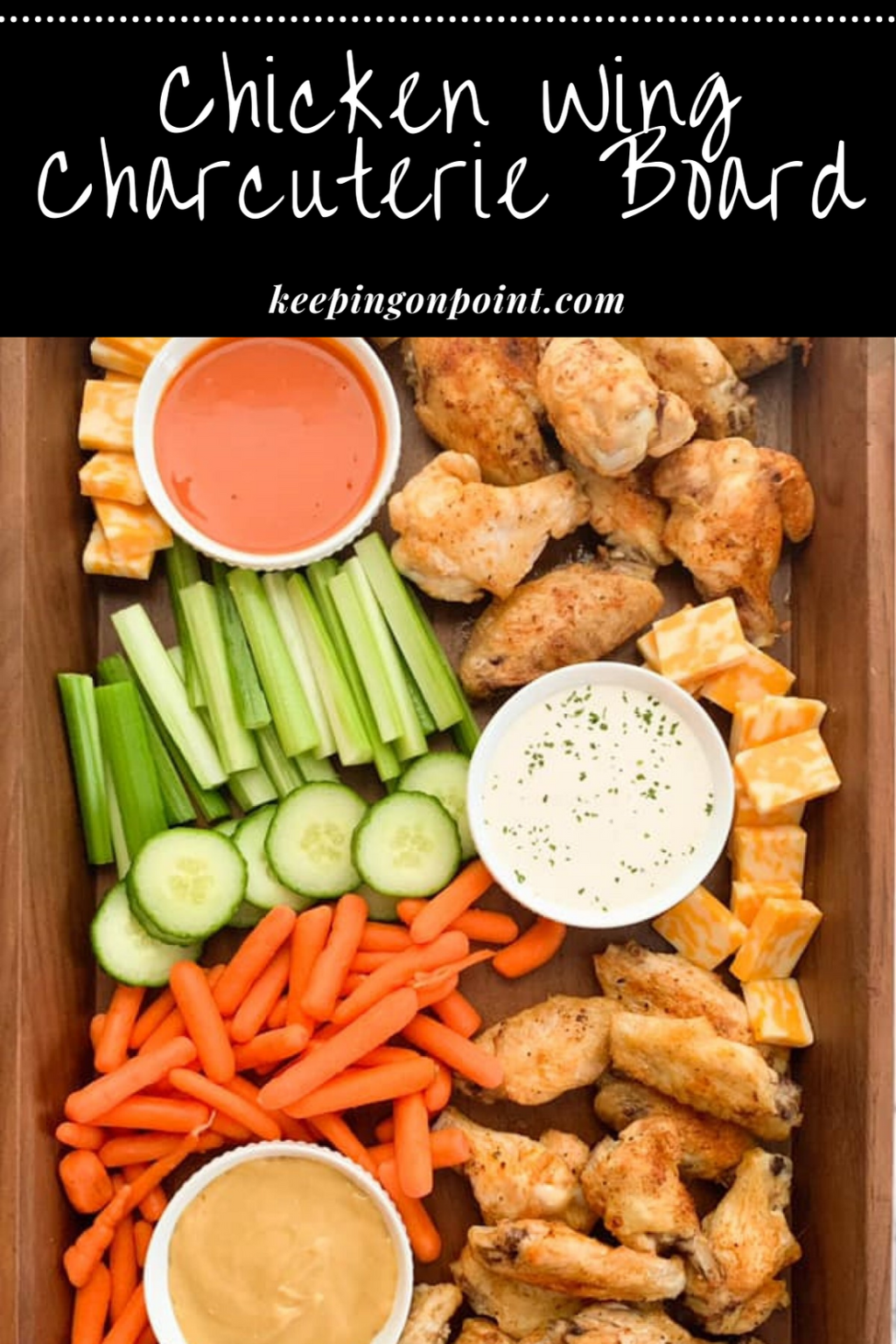 How to Make a Chicken Wing Charcuterie Board