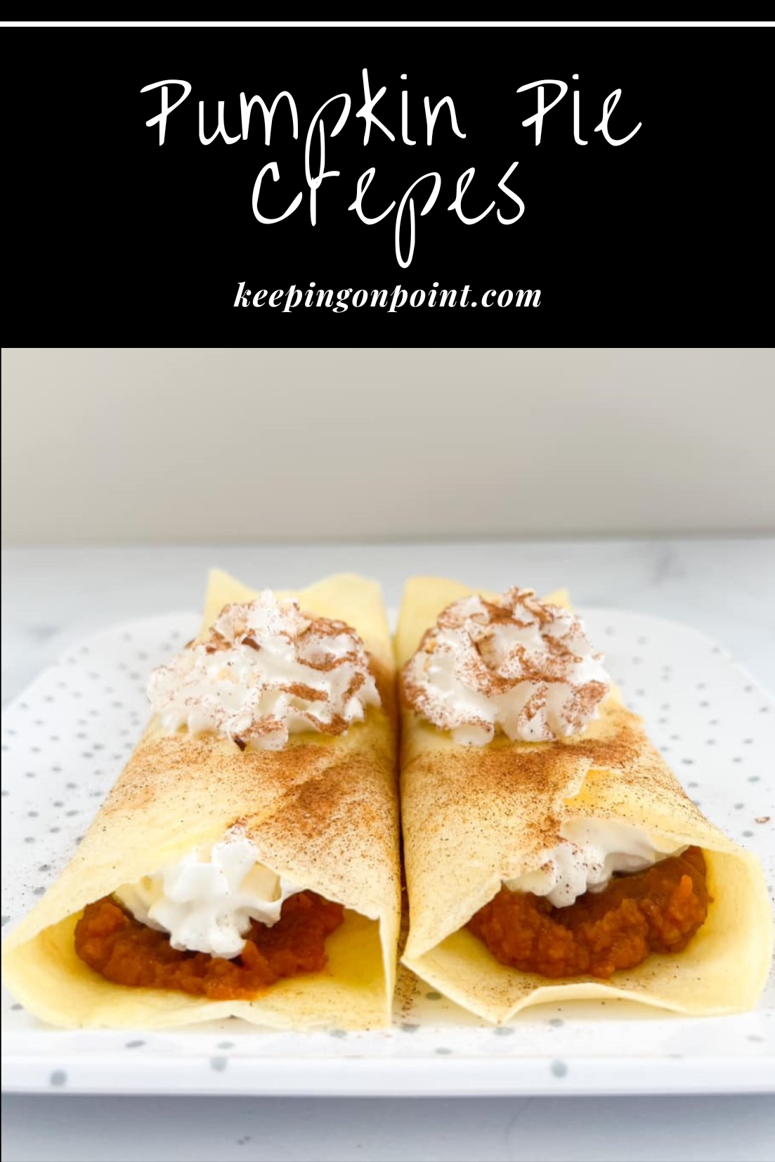 Pumpkin Pie Crepes – Keeping On Point